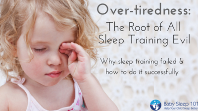 Overtiredness- The Root of All Sleep Training Evil – BabySleep 101